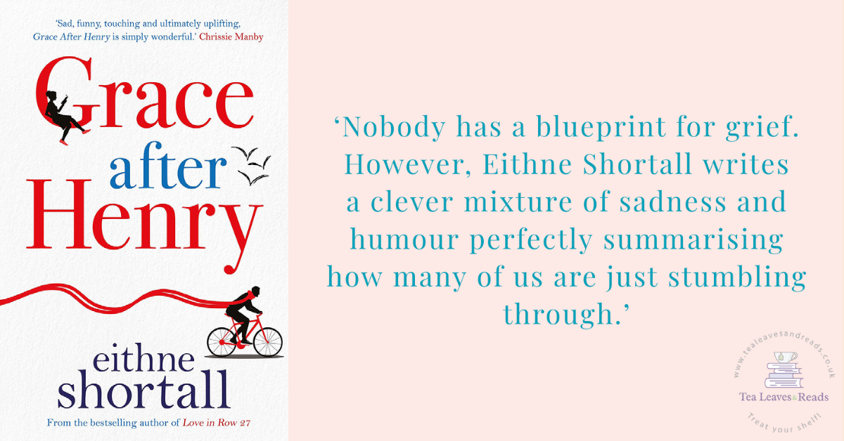 Grace After Henry by Eithne Shortall - Tea Leaves & Reads