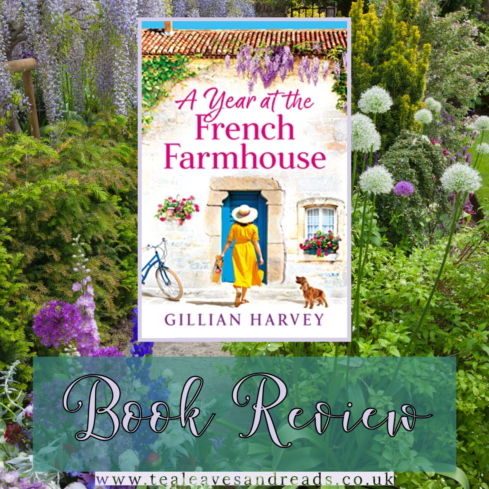 A Year at the French Farmhouse by Gillian Harvey - Tea Leaves & Reads