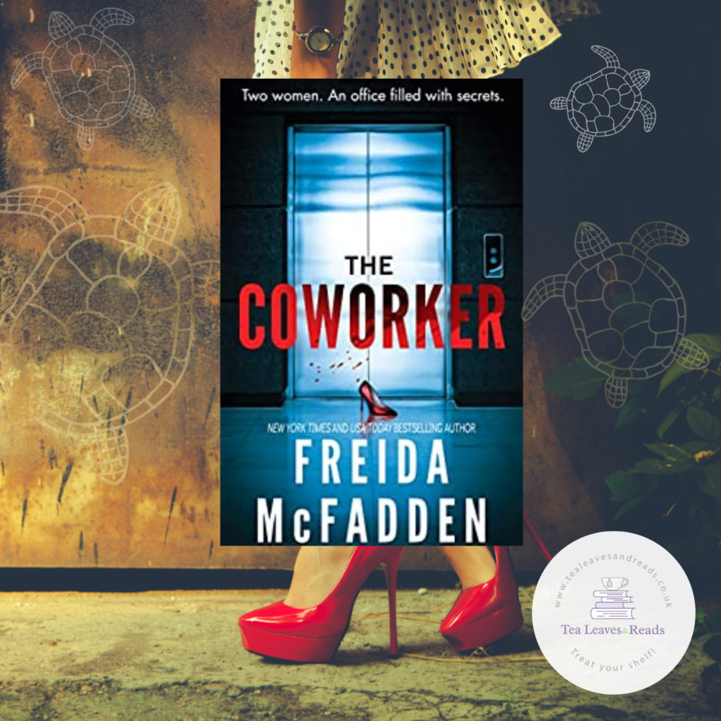 The Coworker by Frieda McFadden - Tea Leaves & Reads