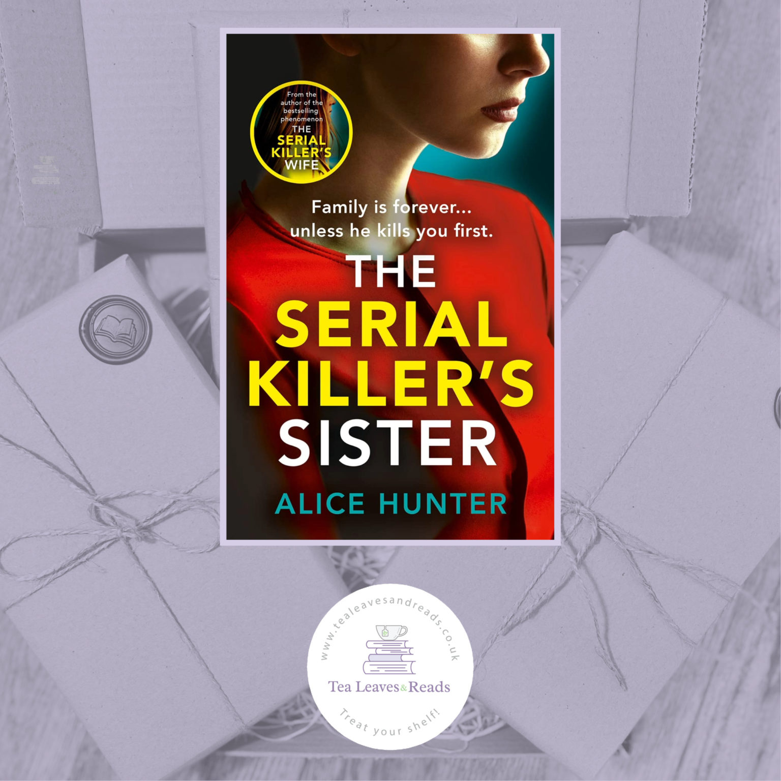 The Serial Killer’s Sister by Alice Hunter - Tea Leaves & Reads