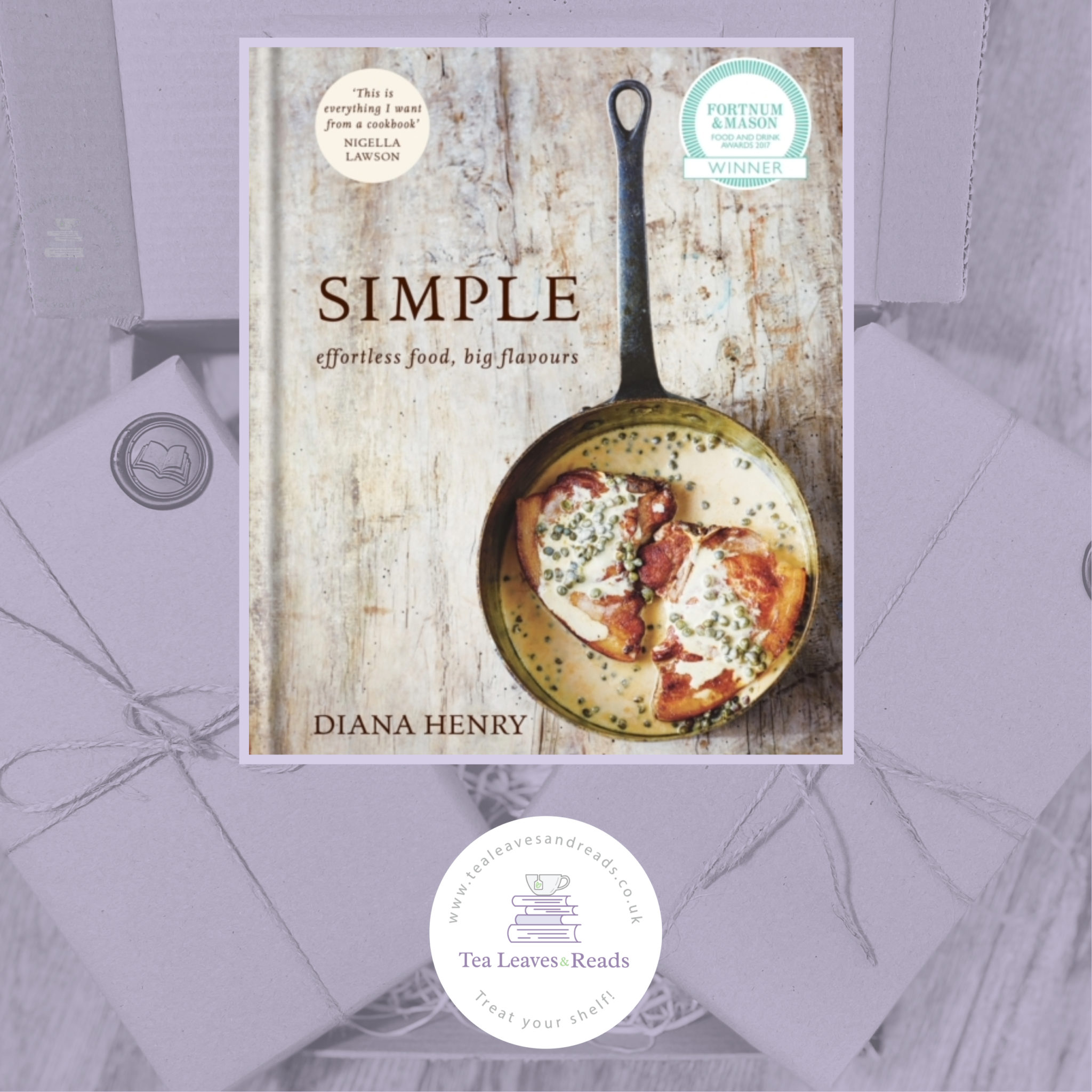 Simple: Effortless Food, Big Flavours by Diana Hendry - Tea Leaves & Reads