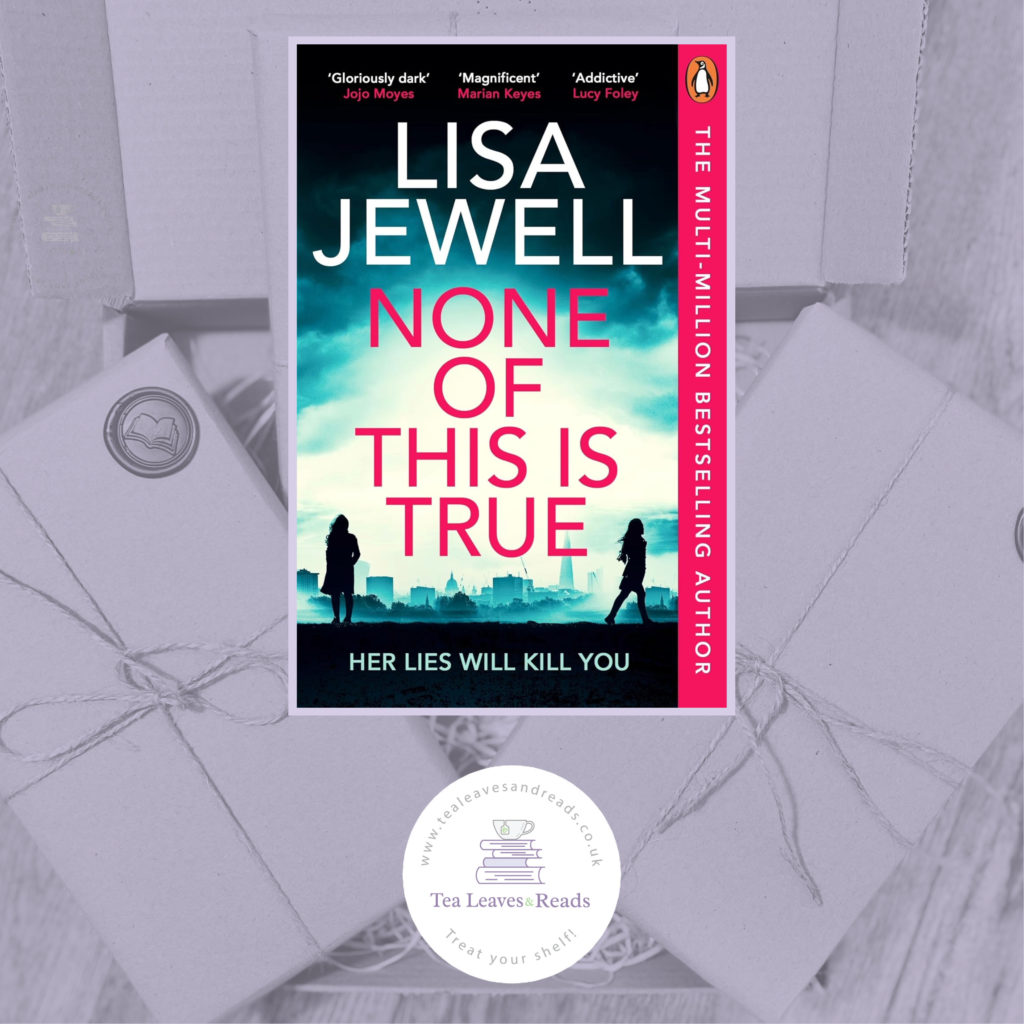 None of This is True by Lisa Jewell - Tea Leaves & Reads