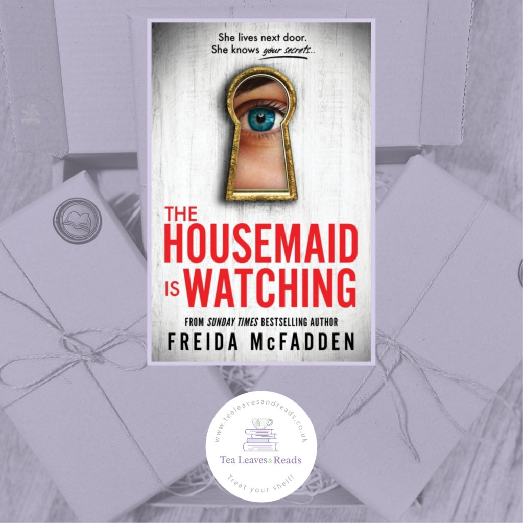 The Housemaid is Watching by Freida McFadden - Tea Leaves & Reads