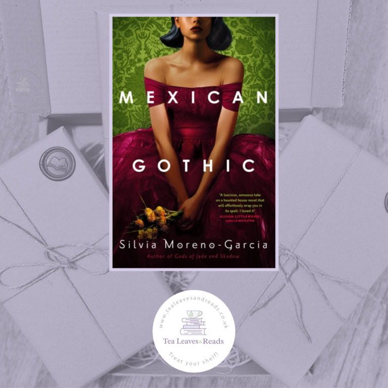 Mexican Gothic by Silvia Moreno-Garcia - Tea Leaves & Reads