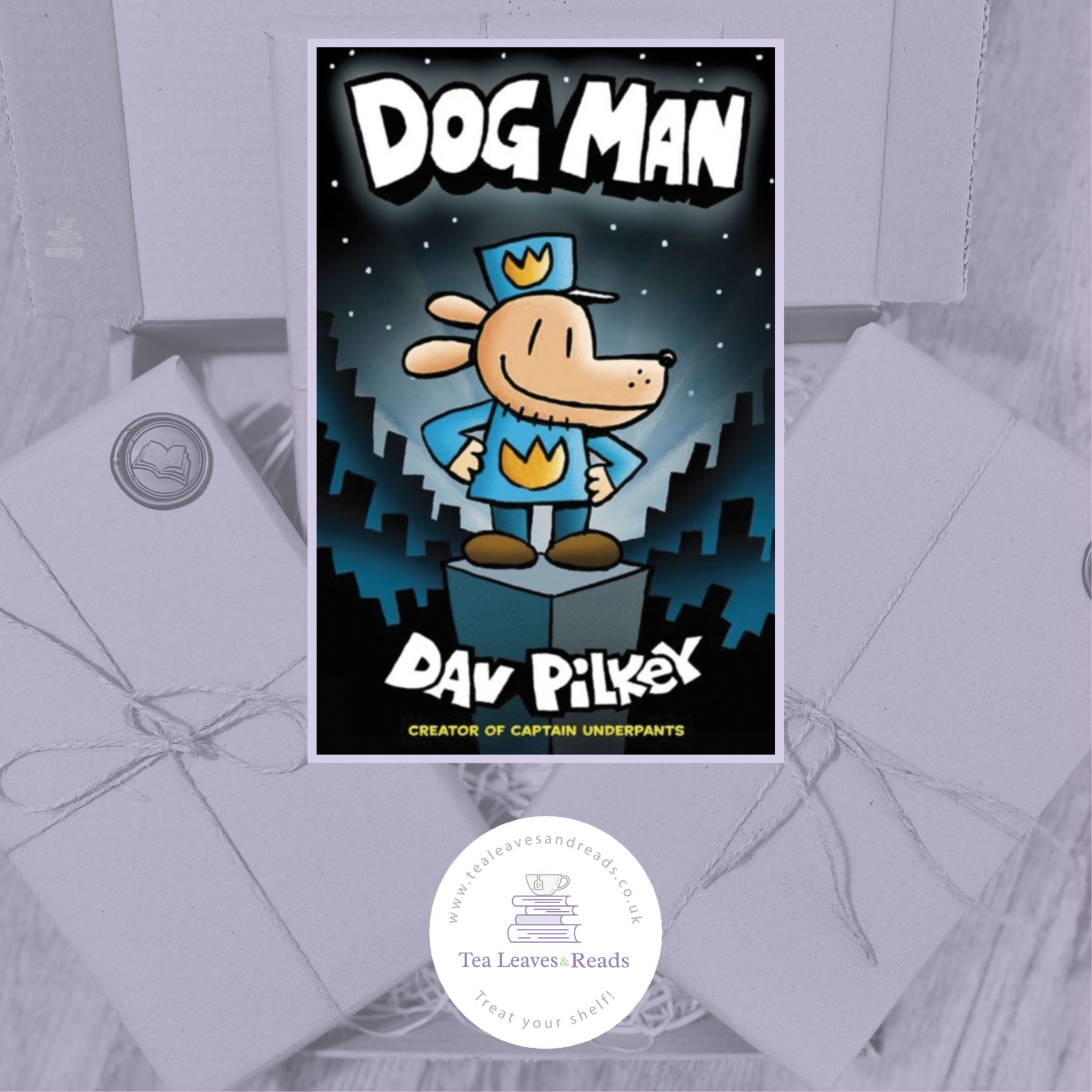 Dog Man by Dav Pilkey (Dog Man 1) - Tea Leaves & Reads