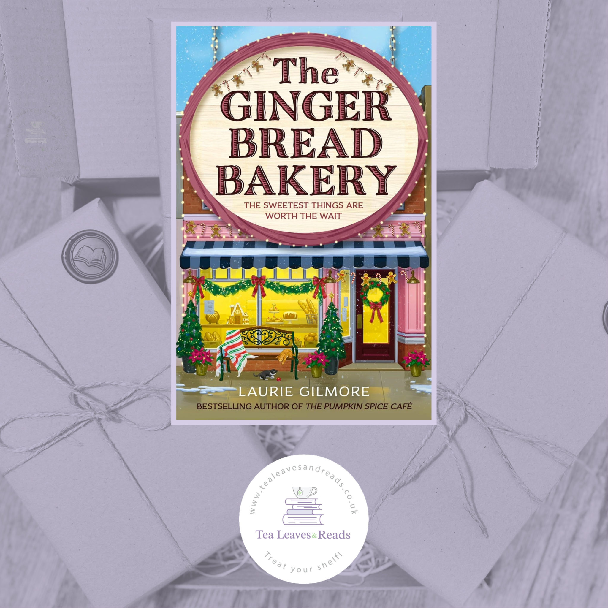 The Gingerbread Bakery by Laurie Gilmore - Tea Leaves & Reads