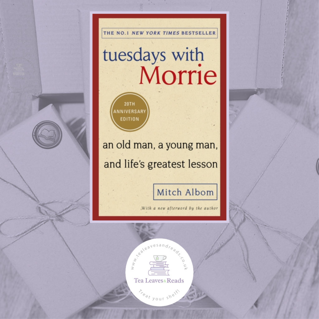 Tuesdays with Morrie by Mitch Albom - Tea Leaves & Reads