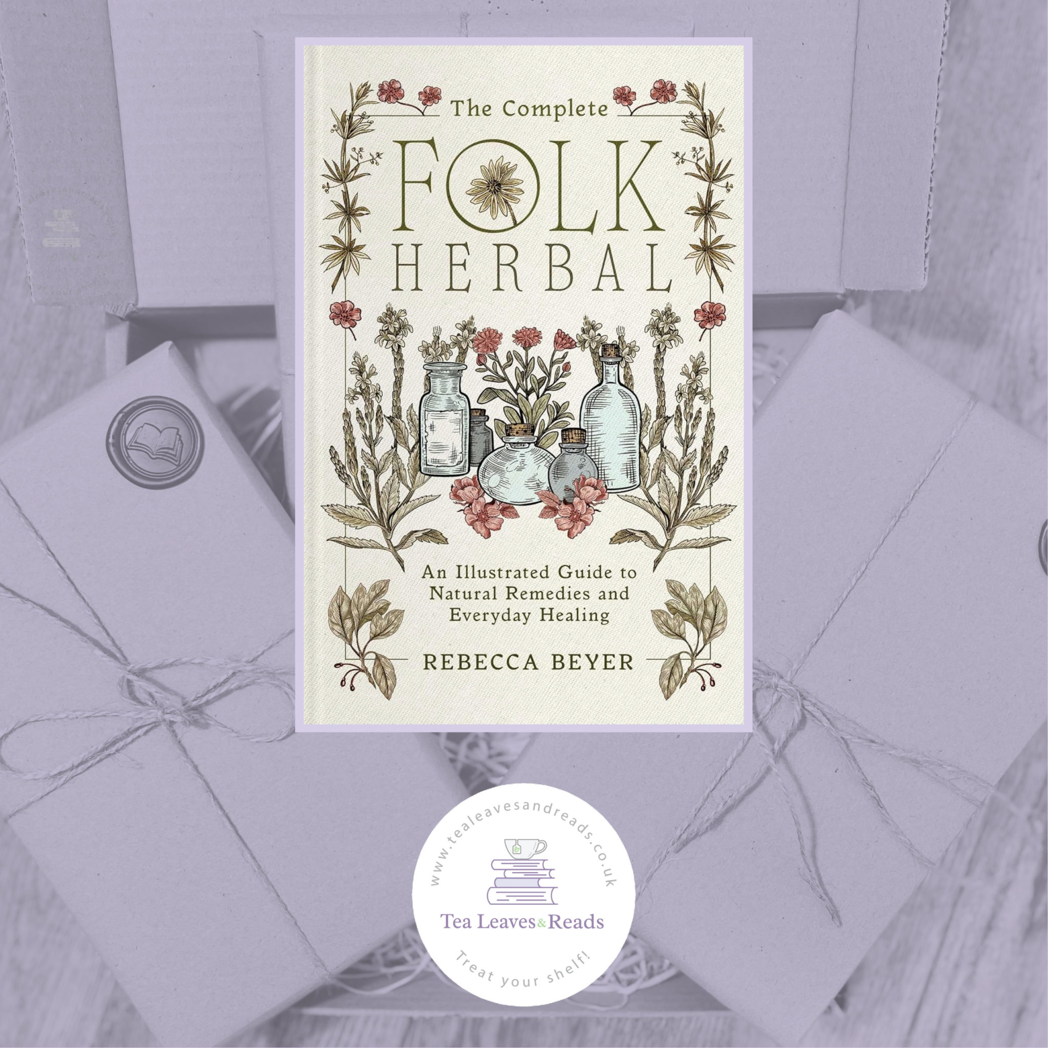 The Complete Folk Herbal: An Illustrated Guide to Natural Remedies and ...