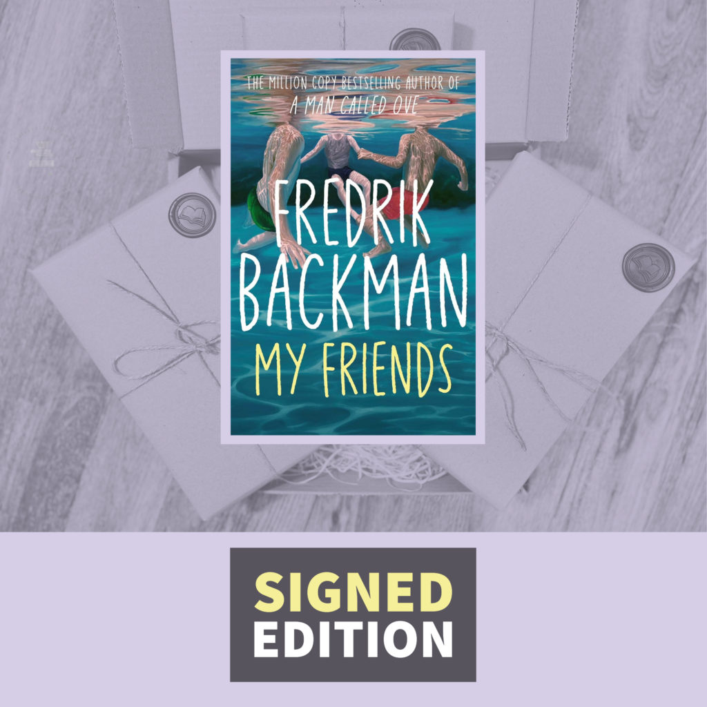 My Friends by Fredrik Backman (Signed Bookplate Edition) - Tea Leaves ...